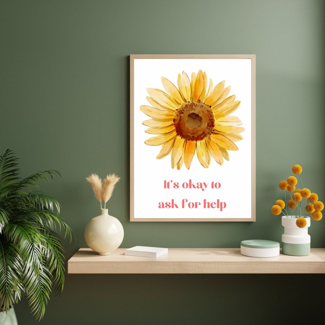 Its Okay to Ask for Help Printable, Sunflower Wall Art, Mental Health ...