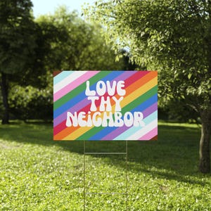 Love Thy Neighbor Yard Sign, Rainbow Pride Plastic Lawn Sign, LGTBQ ...