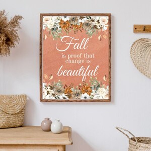 Fall is Proof That Change is Beautiful Print, Seasons Changing Quote ...