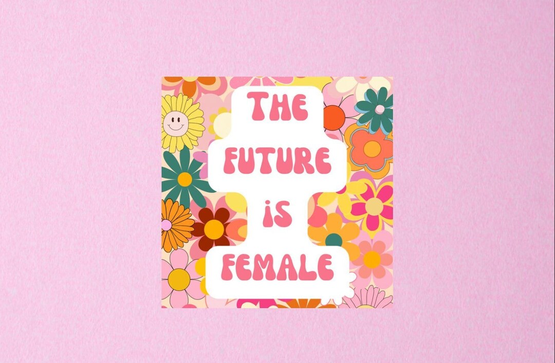 Sticker, Retro Flower Sticker, the Future is Female Sticker, Feminist ...