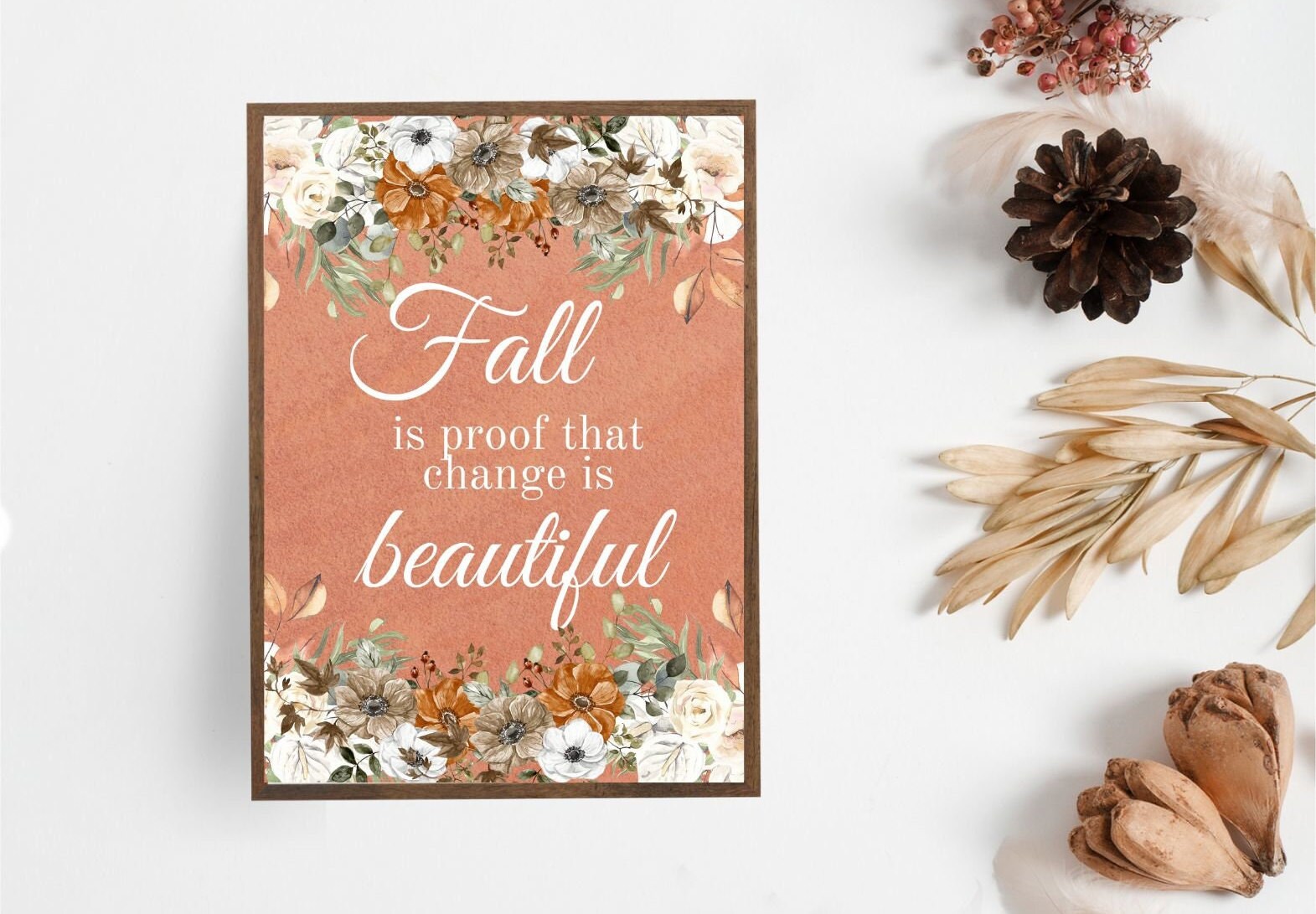 Fall is Proof That Change is Beautiful Print, Seasons Changing Quote ...