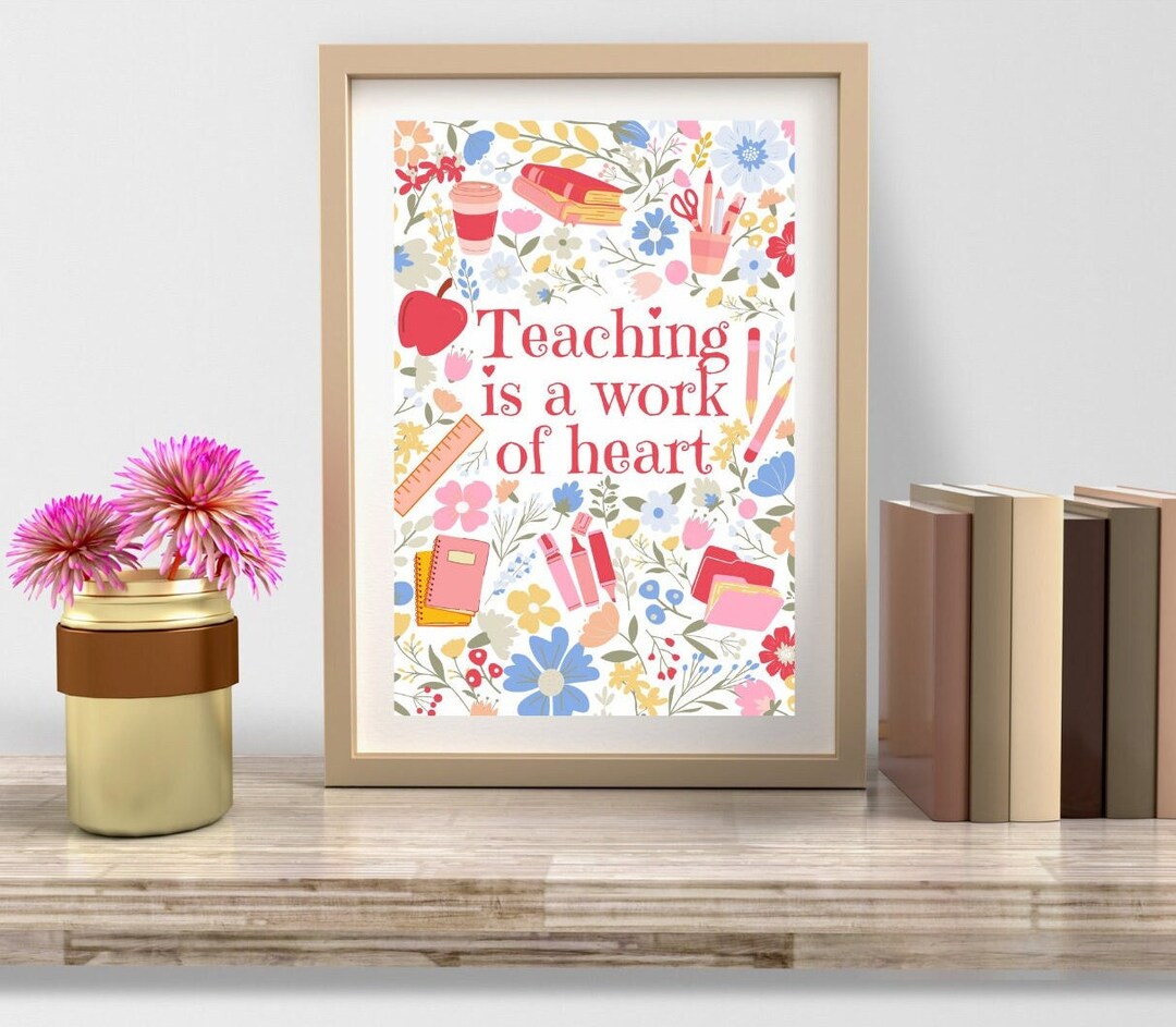 Teacher Gift Flowers, Teaching is a Work of Heart Print, Teaching ...