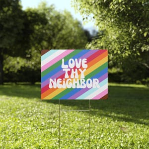 Love Thy Neighbor Yard Sign, Rainbow Pride Plastic Lawn Sign, LGTBQ ...