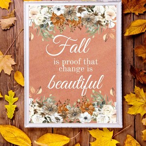 Fall is Proof That Change is Beautiful Print, Seasons Changing Quote ...