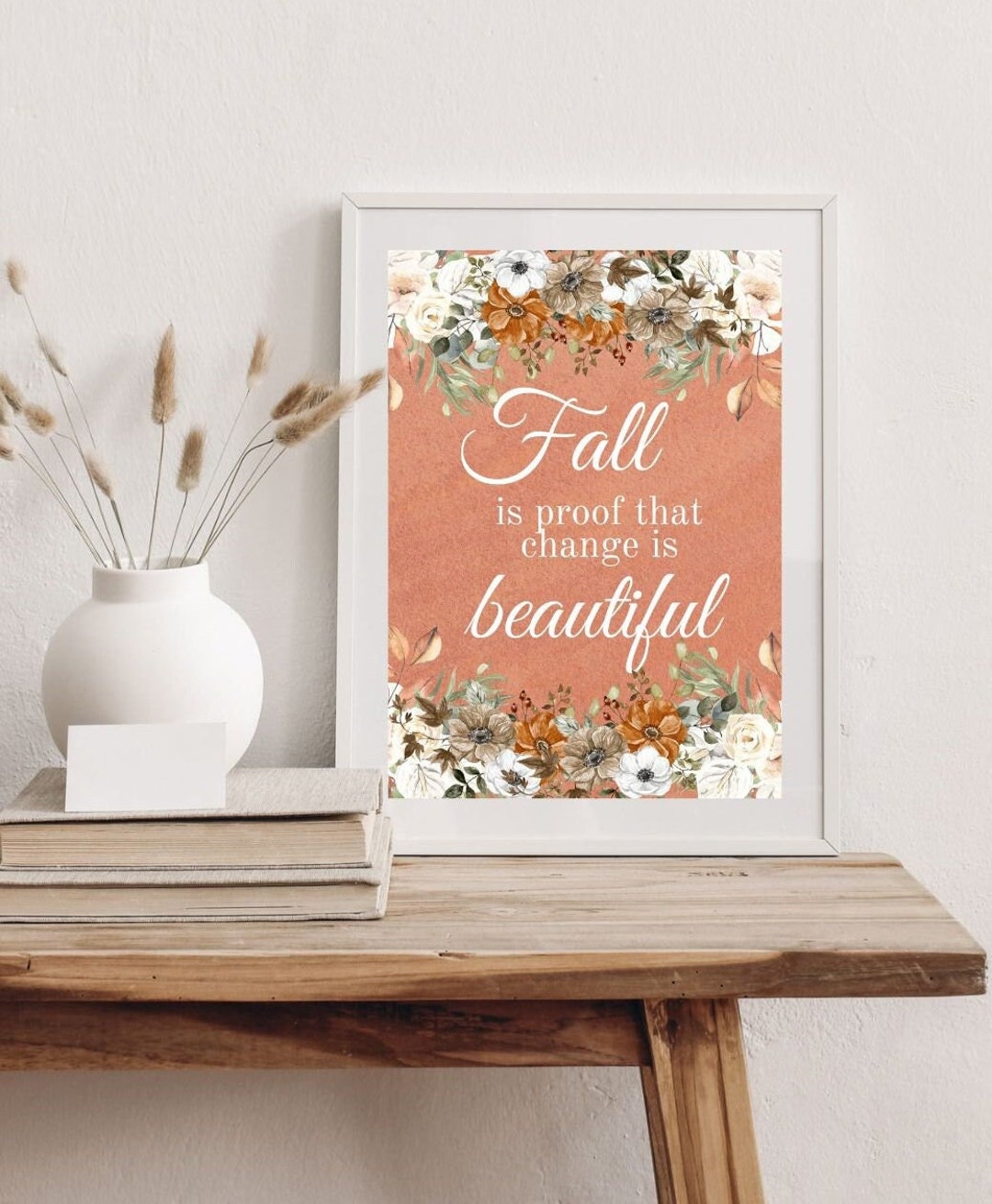 Fall is Proof That Change is Beautiful Print, Seasons Changing Quote ...