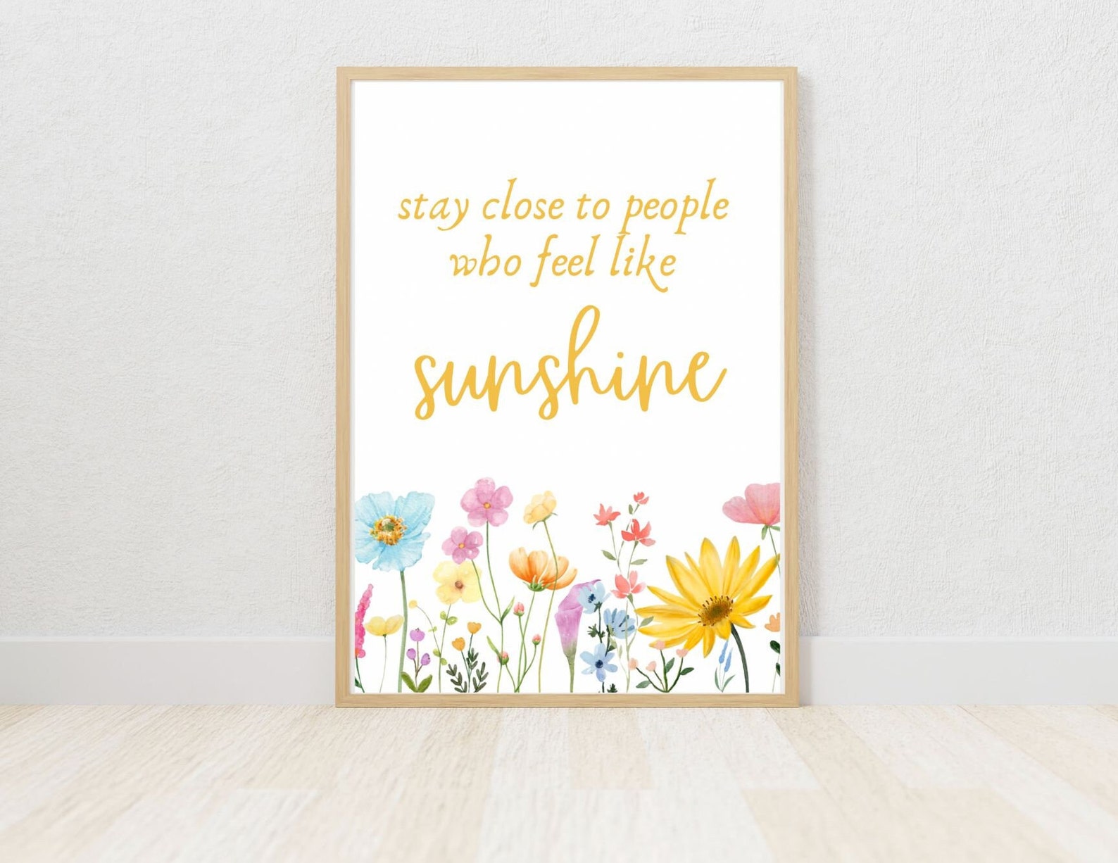 Stay Close to People Who Feel Like Sunshine Print, Inspirational Print ...