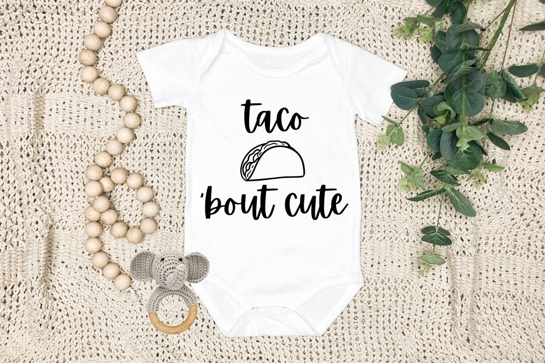 Taco 'bout Cute Baby Onesie® Cute Taco Onesie® Baby Shower Gift Baby ...
