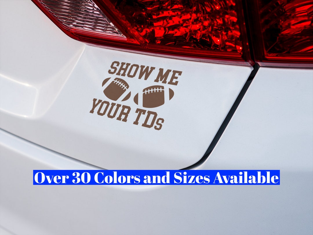 Show Me Your Tds Funny Football Rugby Touchdown Design Decal for Cars ...