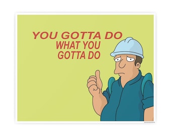 You Gotta Do What You Gotta Do Futurama Poster - Etsy
