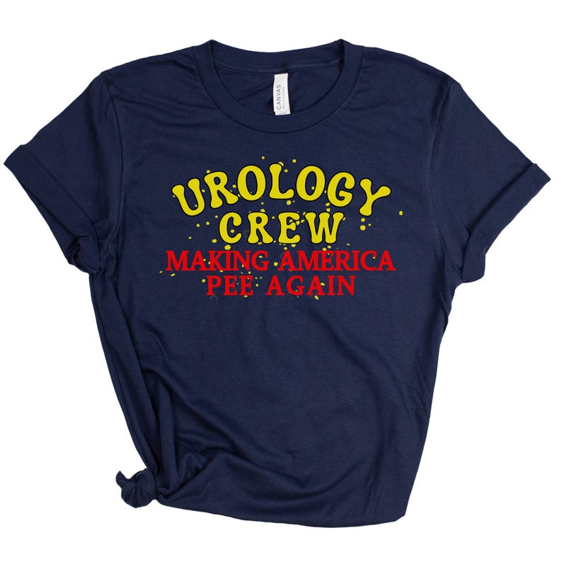 Urology Crew Shirt Nurse Tee Urologist T-shirt Making America Pee Again ...
