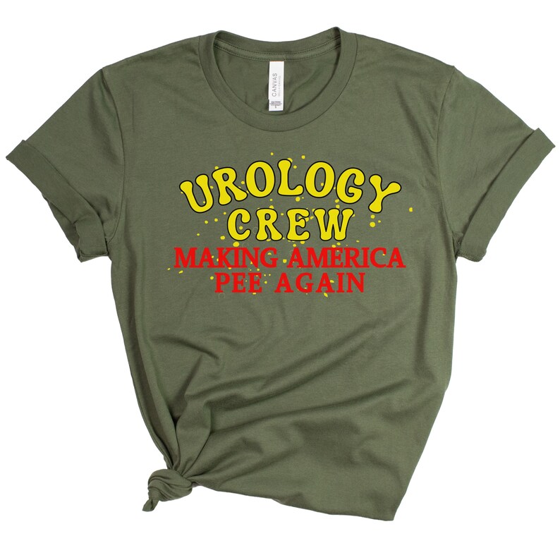 Urology Crew Shirt Nurse Tee Urologist T-shirt Making America Pee Again ...