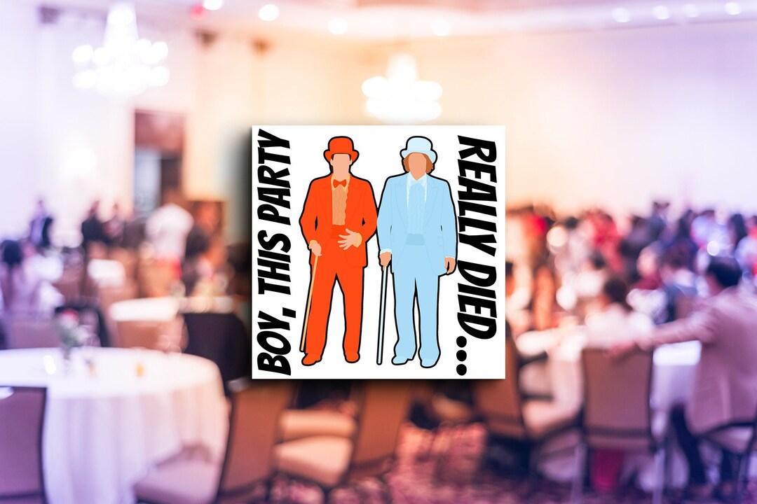Boy, This Party Really Died dumb and Dumber Sticker - Etsy