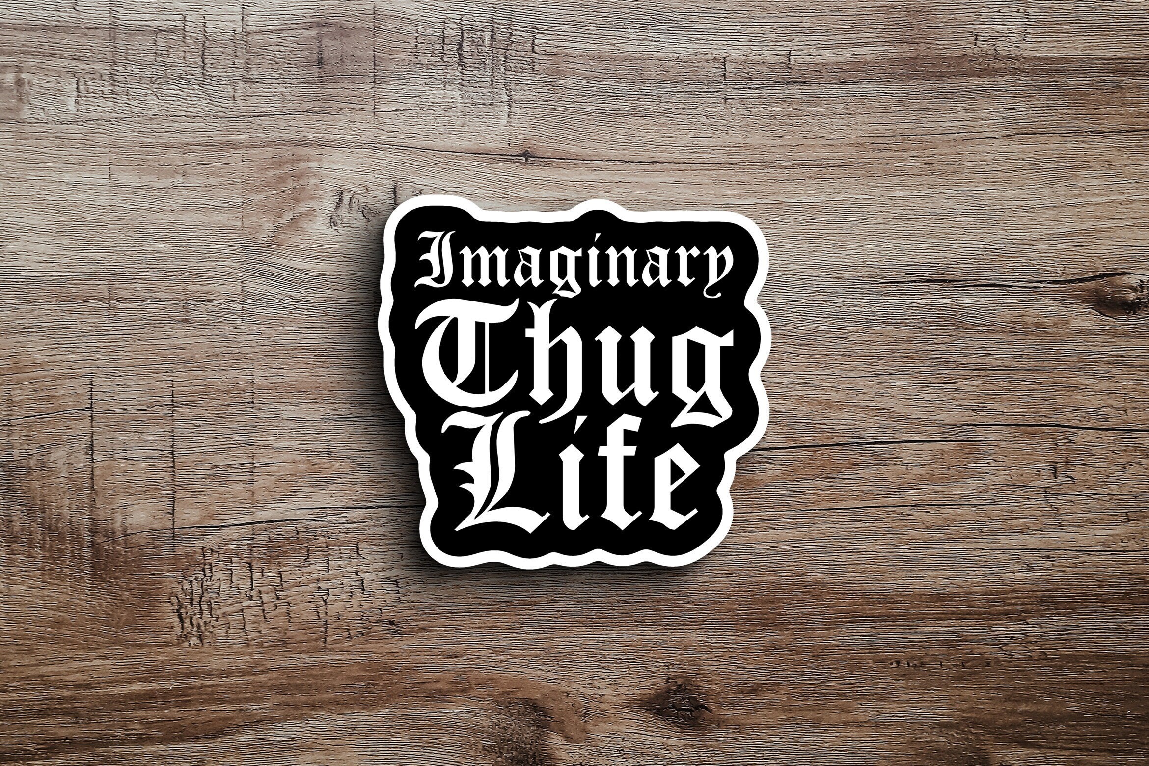 Imaginary Thug Life Sticker - Etsy