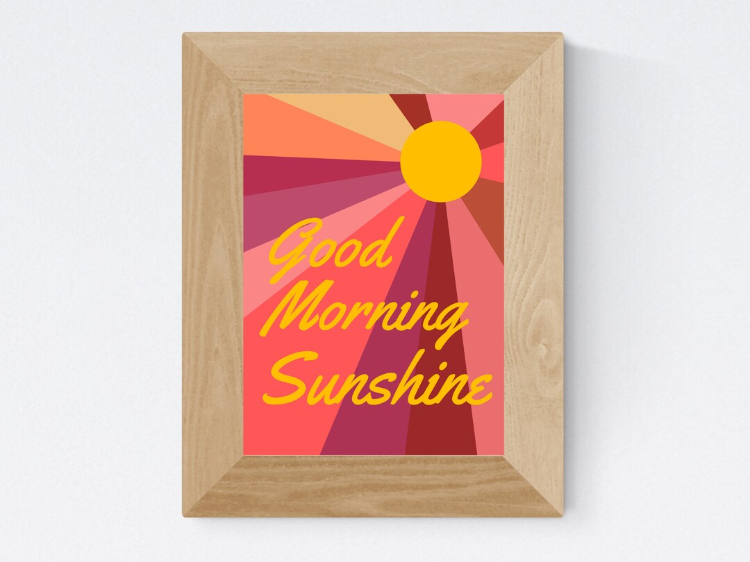 Feel Good Printable Wall Decor "good Morning Sunshine" Instant Download ...