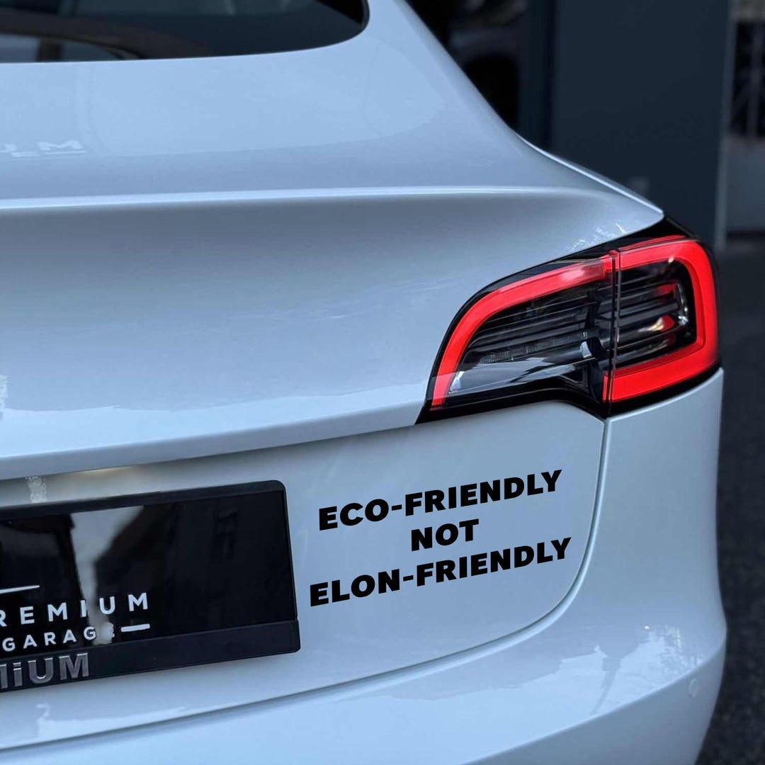 Eco-friendly NOT Elon-friendly Tesla Bumper Stickers, Anti Elon Musk ...