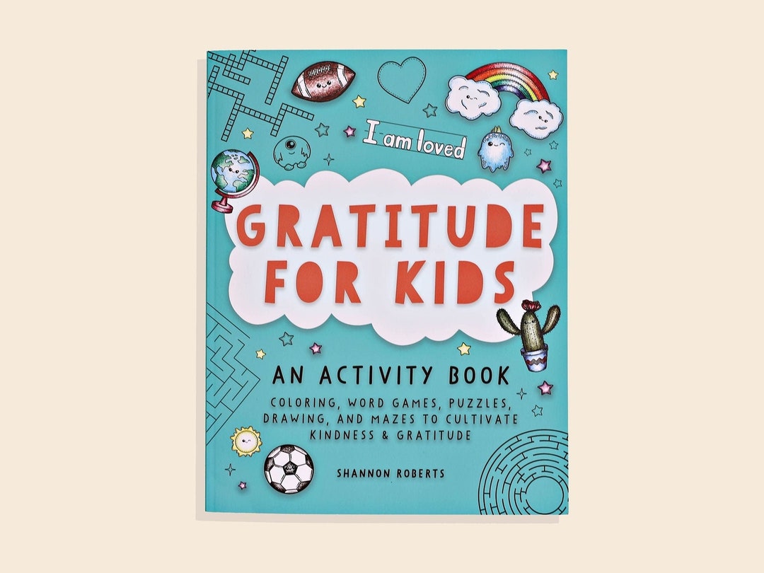 Gratitude for Kids: an Activity Book to Cultivate Kindness & Gratitude ...