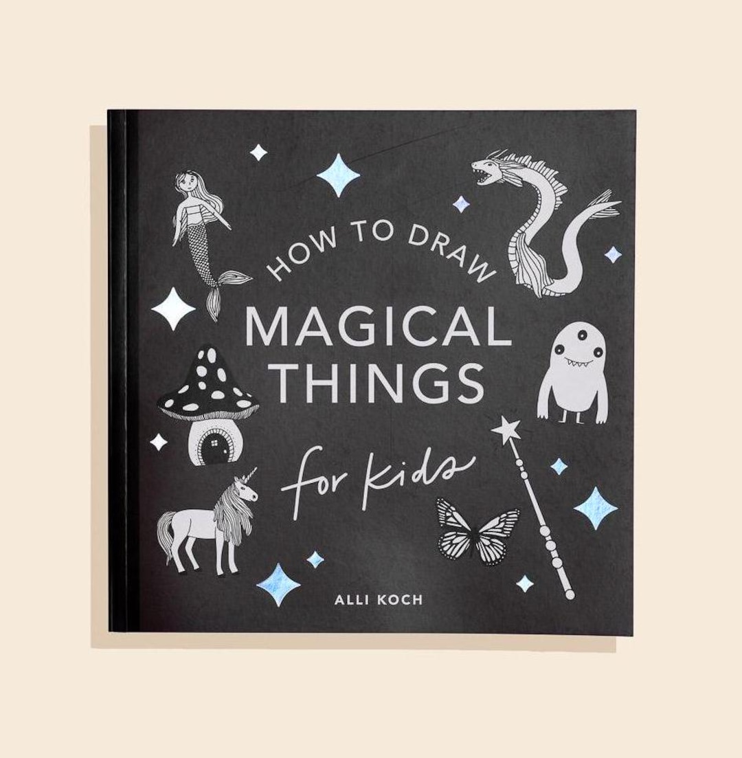 How to Draw Magical Creatures Book: Unicorns, Dragons, Mermaids - Easy ...