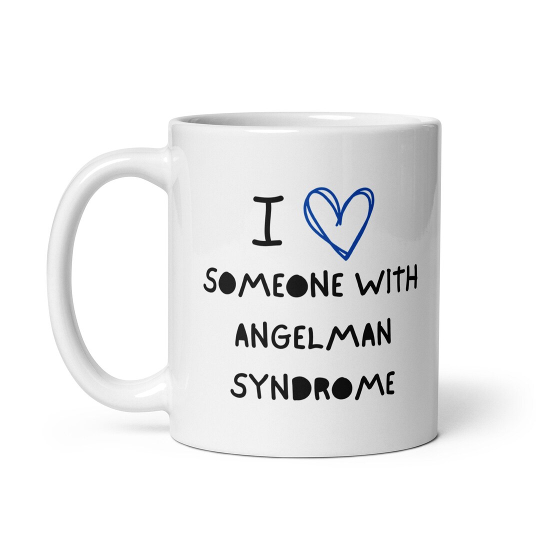 I Love Someone With Angelman Syndrome Awareness Mug; AS Coffee Tea ...