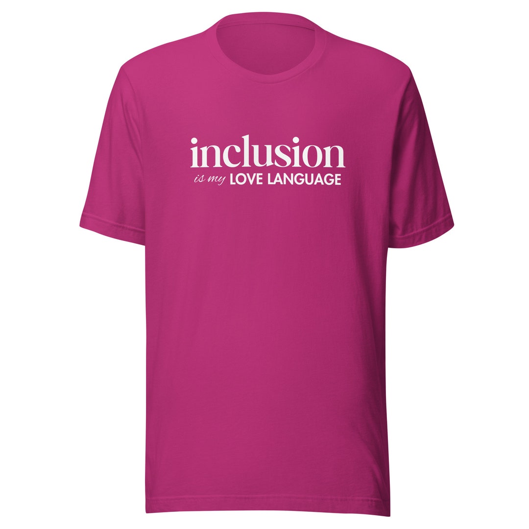 Inclusion is My Love Language Disability Awareness T-shirt Adult Unisex ...