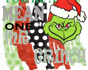 You're Mean One Mr. Grinch SVG, I'm a Mean One Png, Mr. Grinch SVG ...