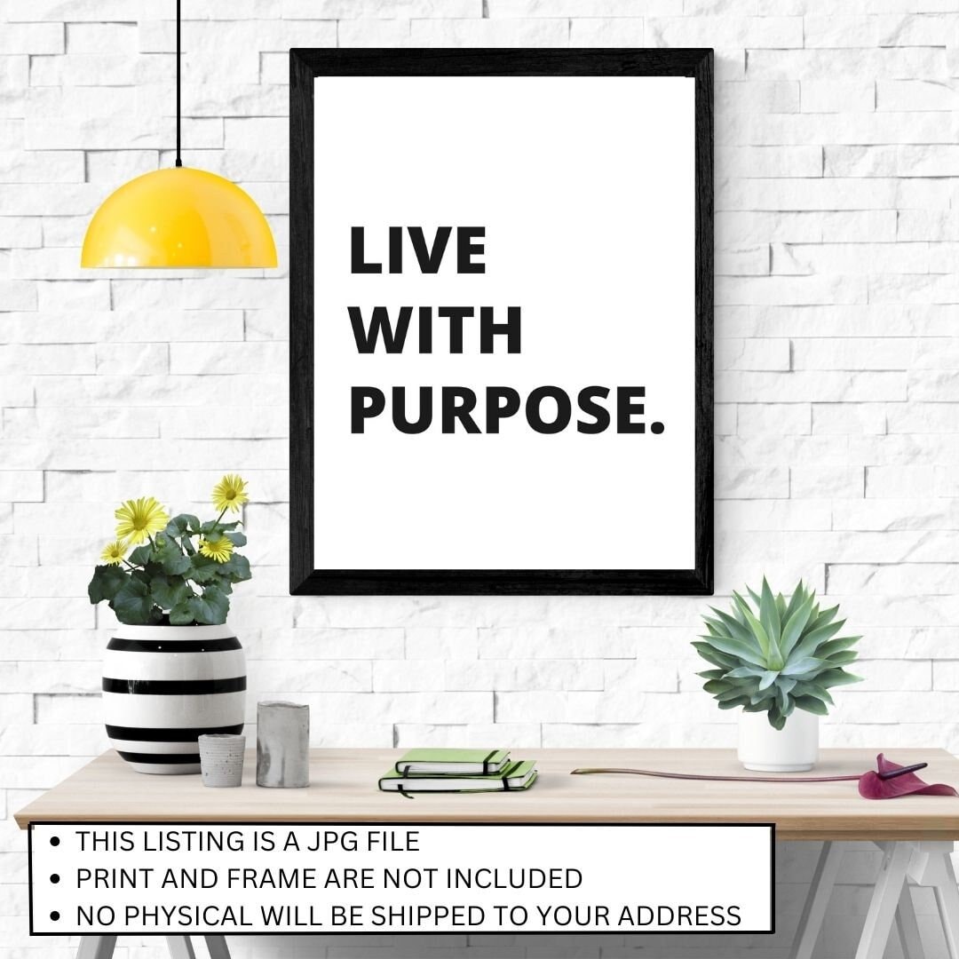Live With Purpose Printable Poster, Home Decor, Art , Motivation - Etsy