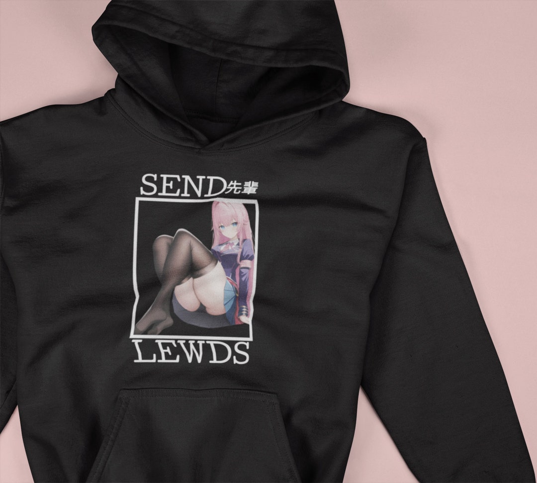 Lewd Anime Girl Send Lewds Printed Hoodies Men Women Fashion Tops
