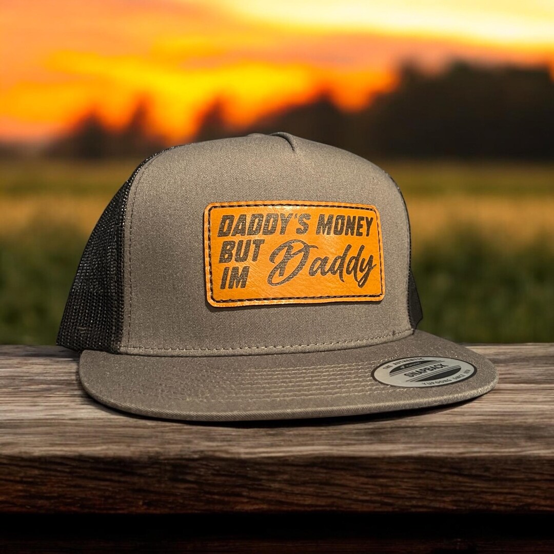 Daddys Money but I’m Daddy Leather Patch Hat - Etsy