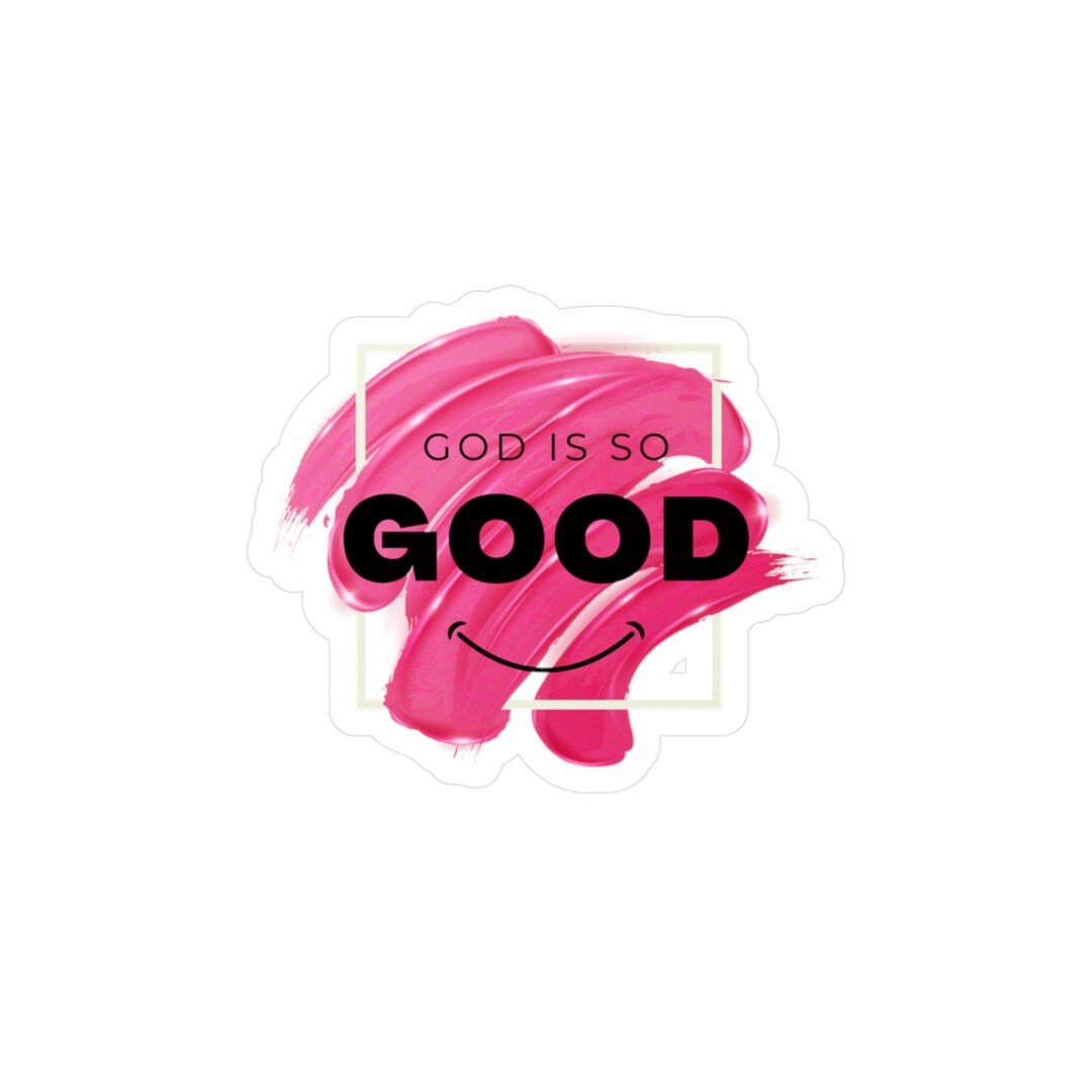 God is so Good Sticker ~ Kiss-cut Vinyl Decals - Etsy