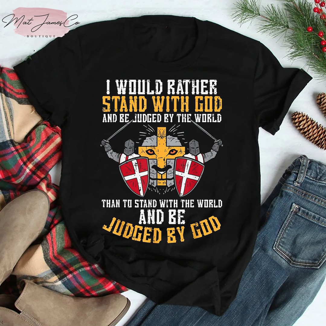 I Would Rather Stand With God Jesus Christian Tshirt, Religion T-shirt ...