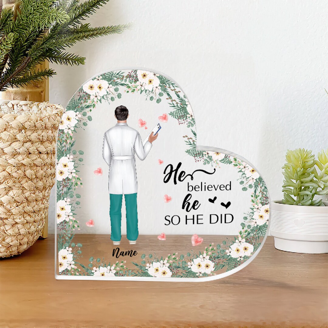 Personalized Doctor Nurse He Believed He Could so He Did Heart Shape ...