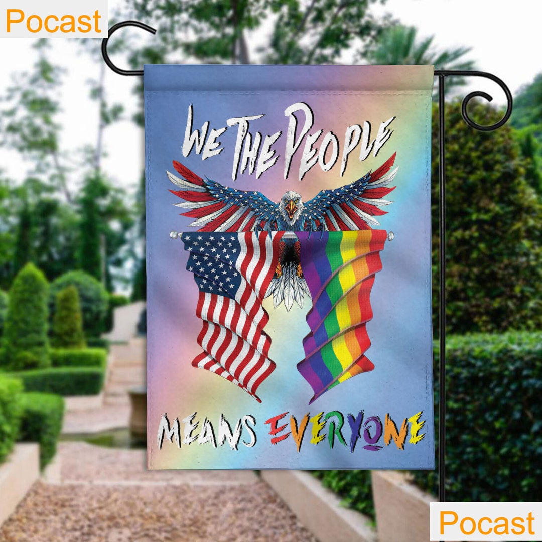 LGBT Garden Flag, We the People Means Everyone Flag, American Eagle ...