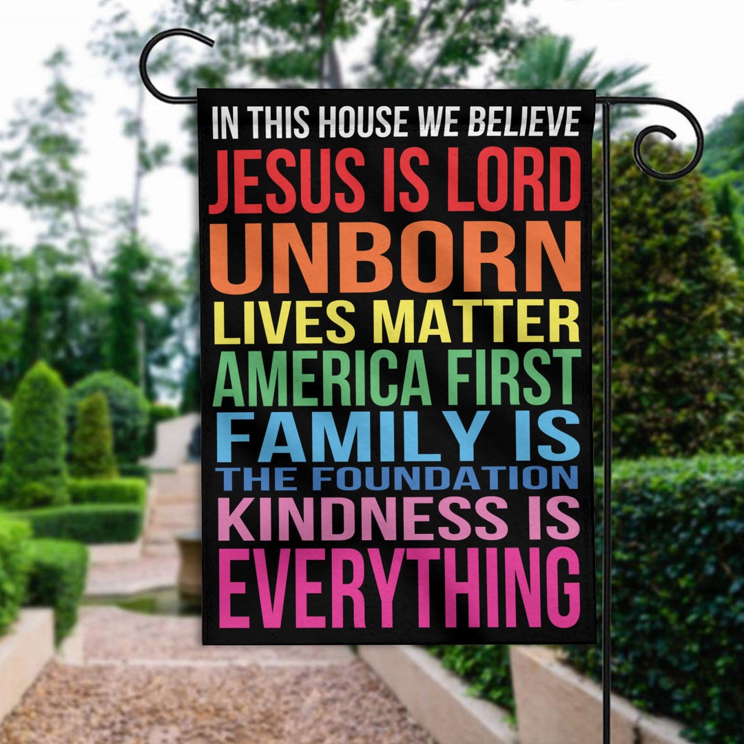 In This House We Believe Flag, Jesus is Lord Flag, Unborn Lives Matter ...