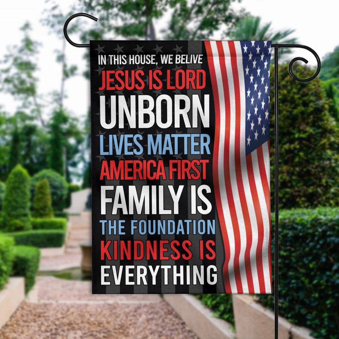 In This House We Believe Flag, Jesus is Lord Flag, Unborn Lives Matter ...