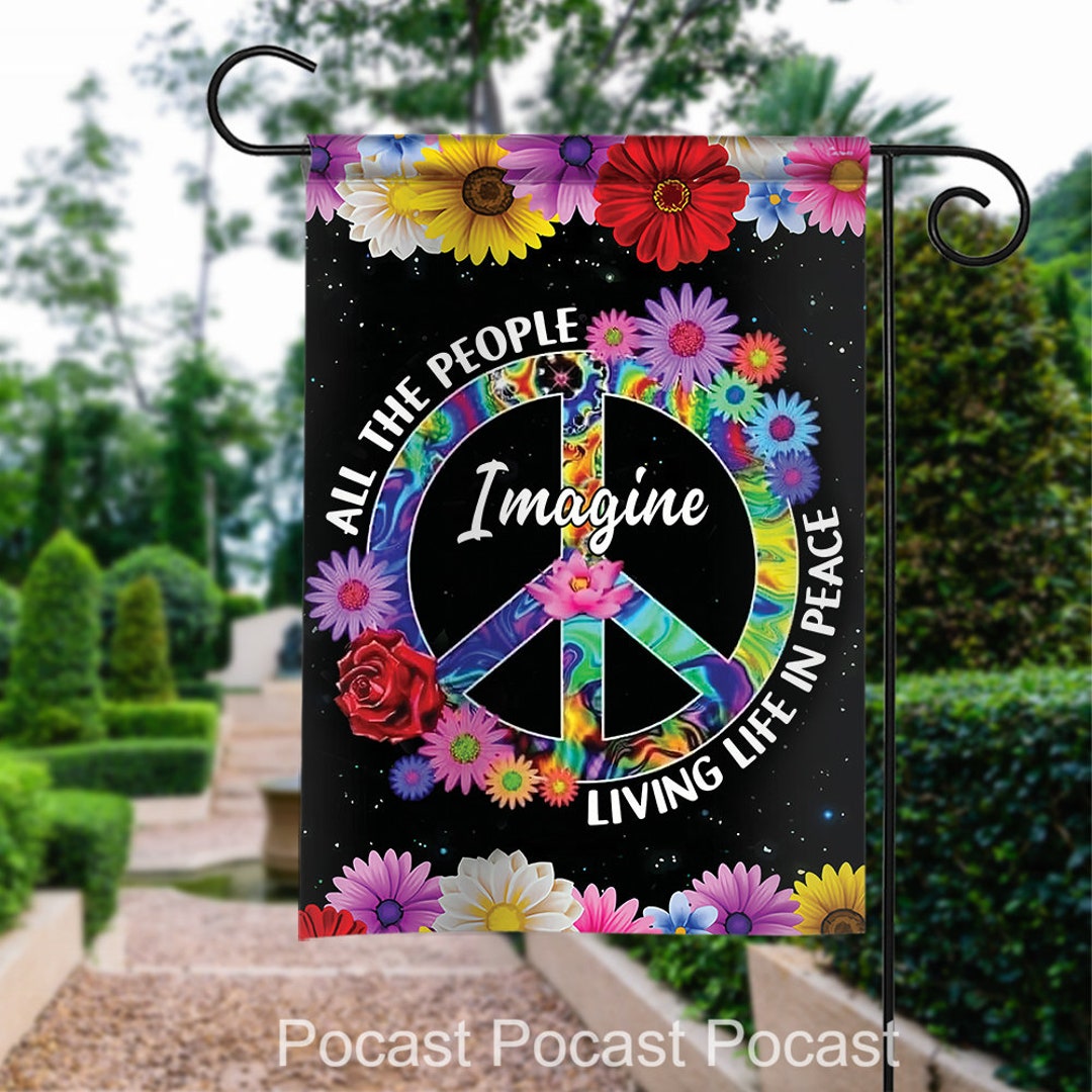 Hippie Sign Flag Flag, Imagine All the People Living Life in Peace ...