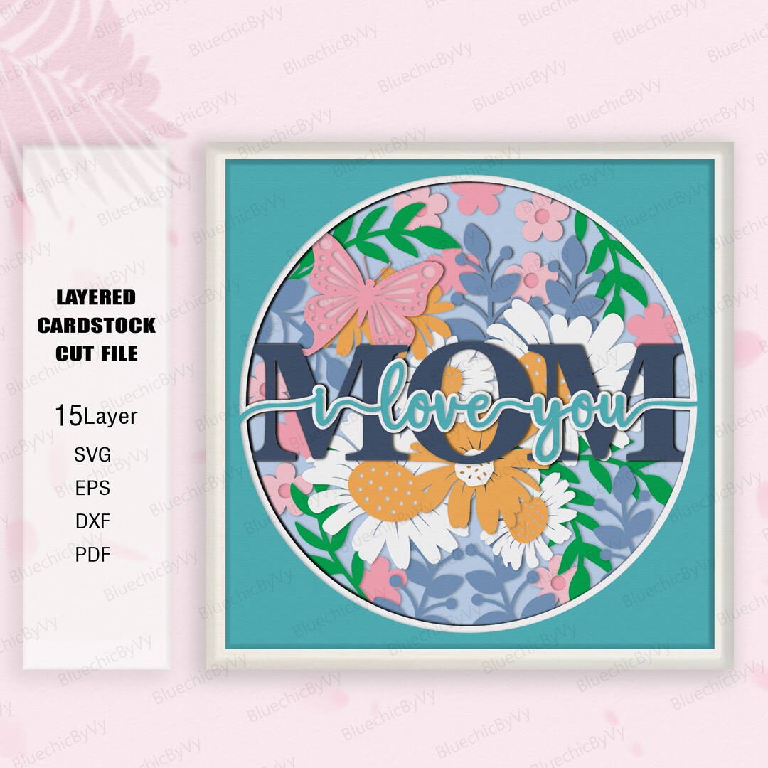 Mom I Love You Shadow Box Svg, Mother Day Shadow Box , Mother Day Gift ...