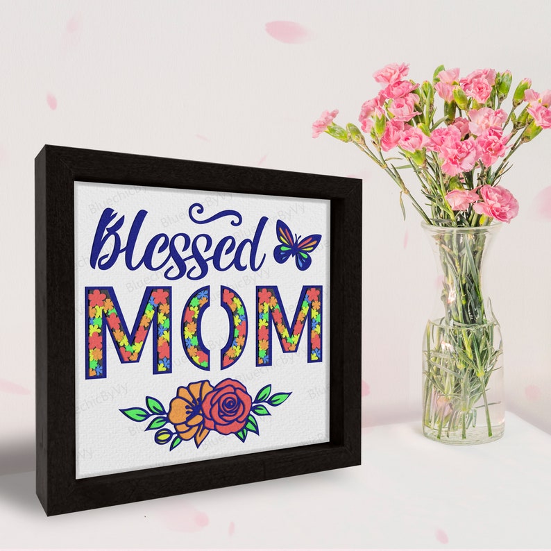Blessed Mom Shadow Box SVG, Blessed Mom 3D Box, Mother Day Gift, for ...