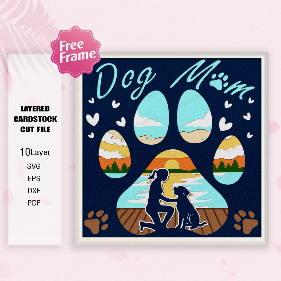 Dog Mom Shadow Box SVG, Dog Shadow Box, Dog Paws 3D Box, for Cricut ...