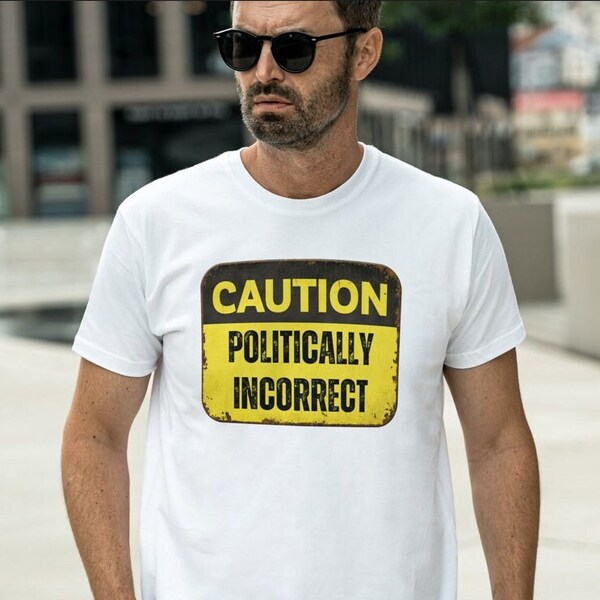 Political Incorrect Shirt - Etsy