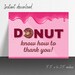 Printable/digital Donut Thank You Card, Appreciation Card, Donut Know ...
