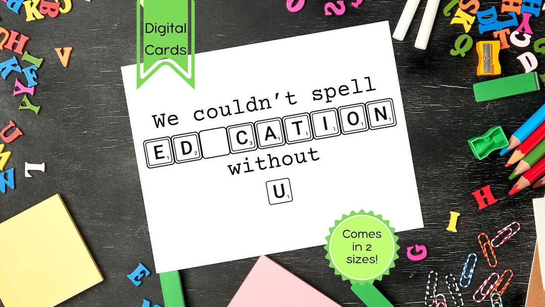 We Couldn't Spell Education Without U Tiles Printable Thank You Card ...