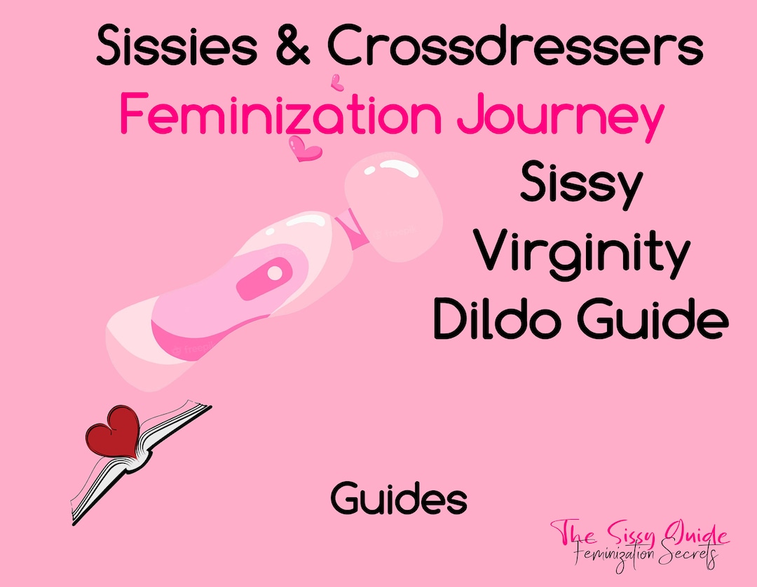 Sissy Virginity Dildo Guide And Sissy Virginity Tips Sissy Assignments