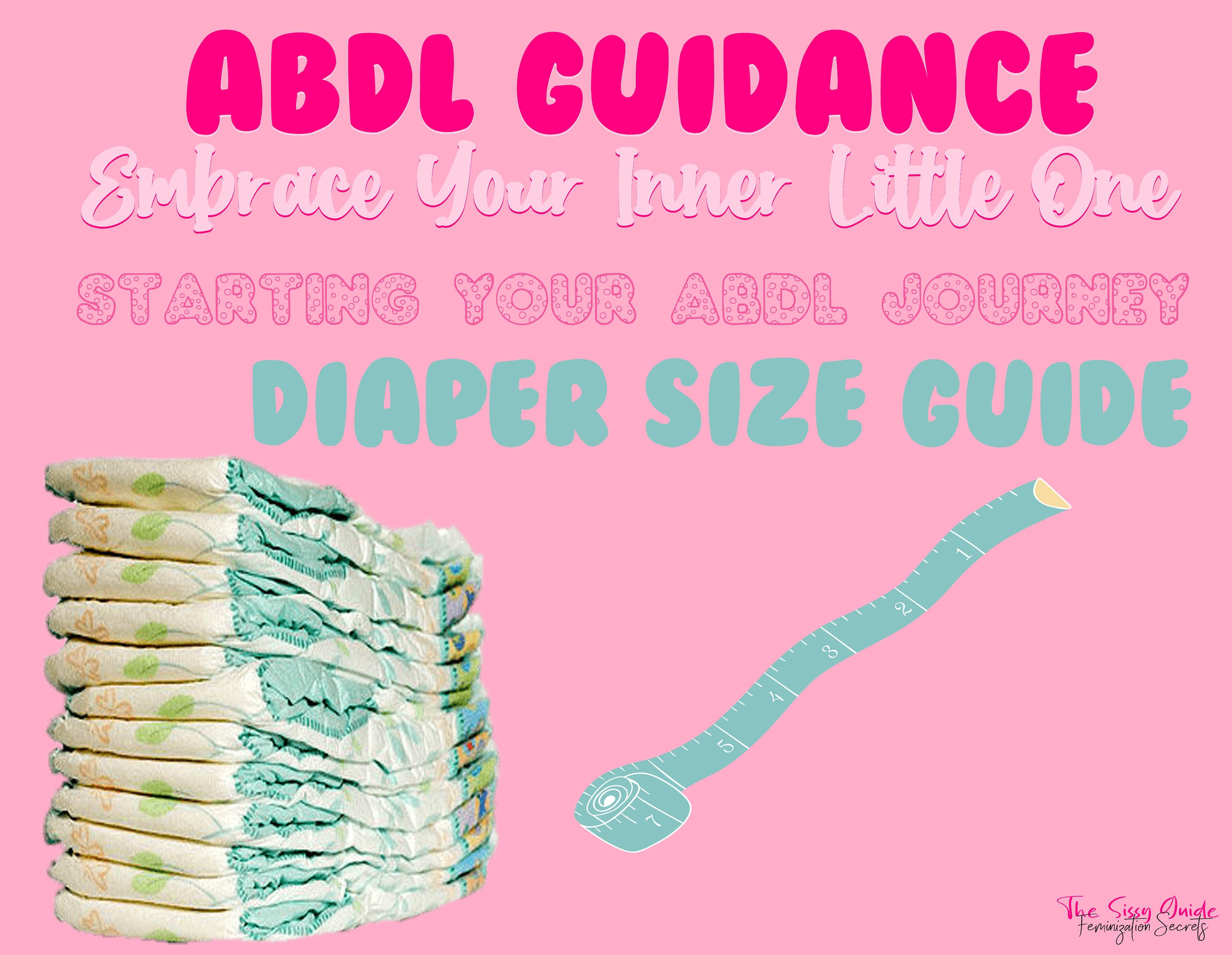 ABDL ULTIMATE Diaper Size Guide Sissy Training Guide Sissy Abdl Lifestyle Sissification Sissy ...