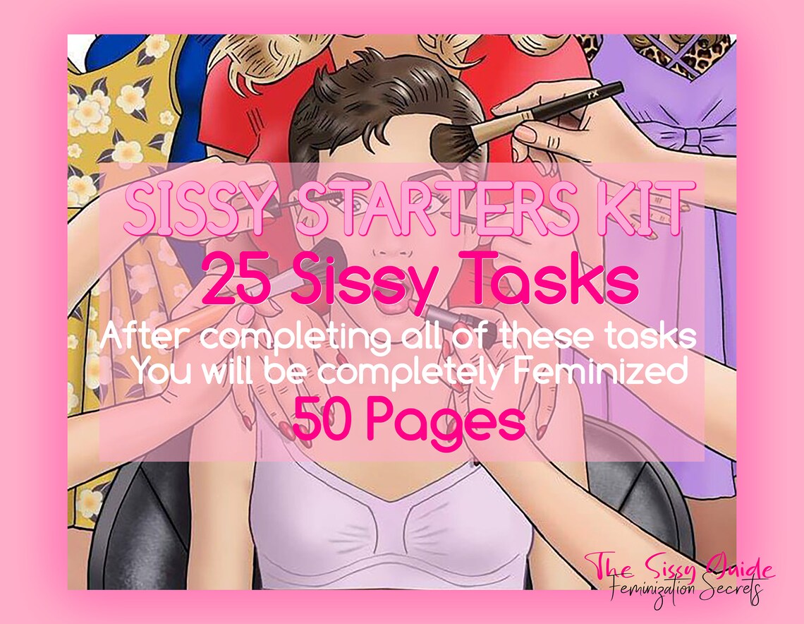 Sissy Starters Kit 25 Sissy Tasks Complete Forced Feminization Sissification Sissy Fantasy cuck ...