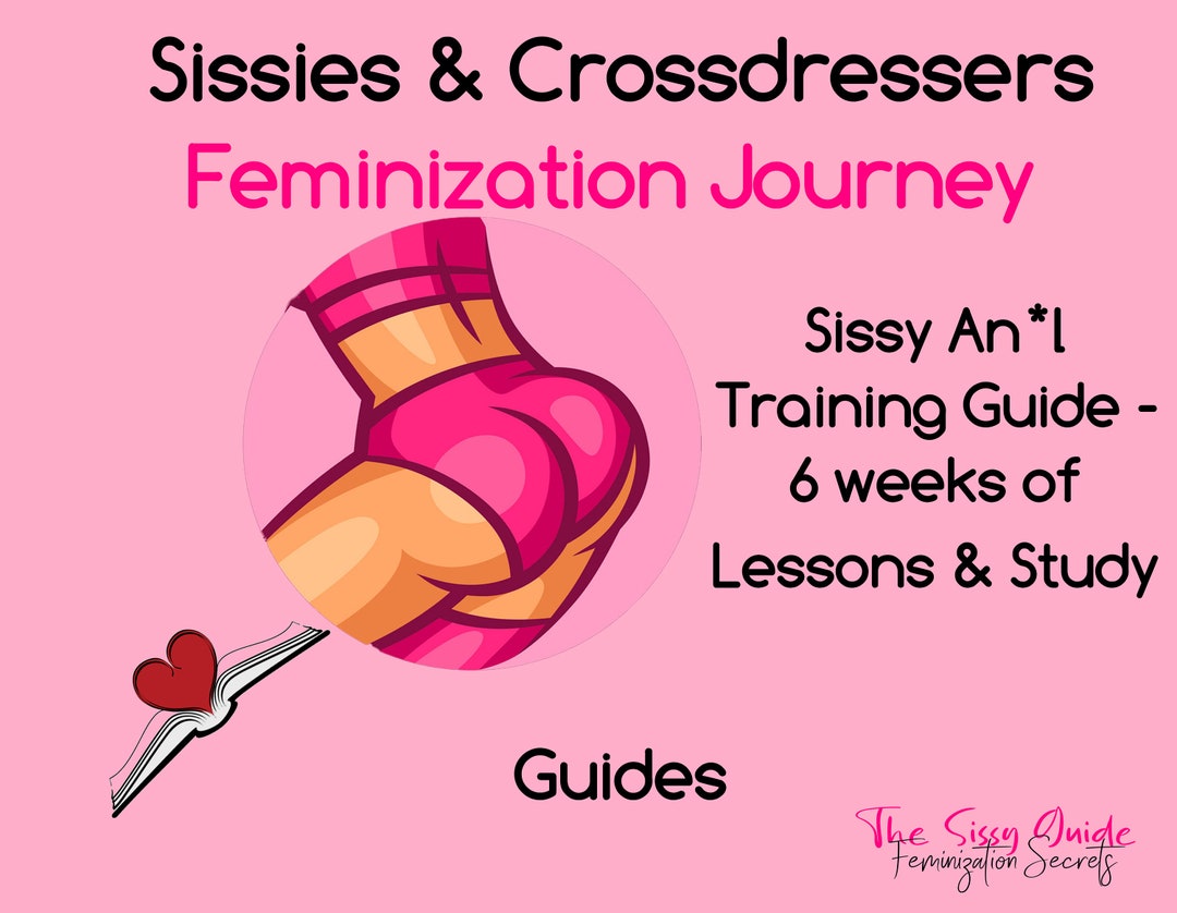 Anal Intro Sissy Anl Training 6 Weeks of Lessons and Study Sissy Assignments Feminization ...