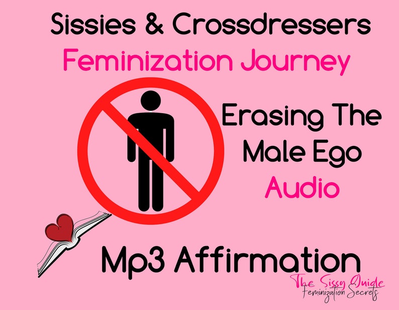 Erasing The Male Ego Sissy Affirmation Mp3 Audio Sissy Affirmations Sissy Humiliation
