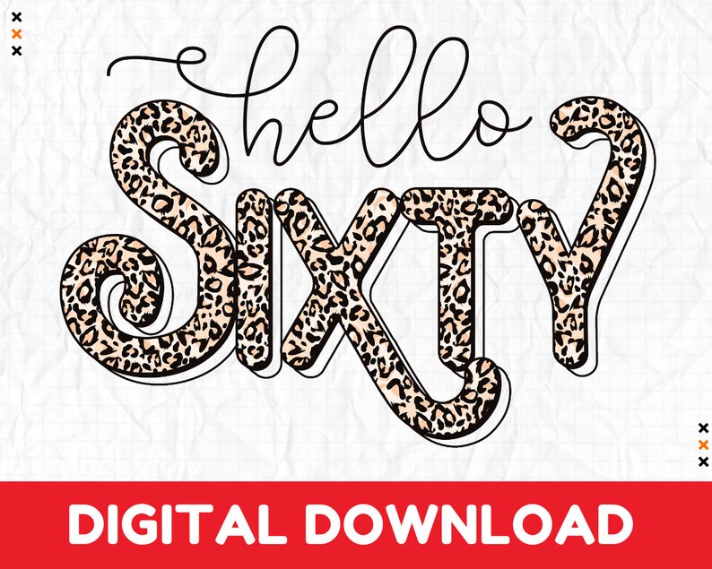Hello Sixty Leopard SVG Hello 60 PNG 60th Birthday Png 60 - Etsy