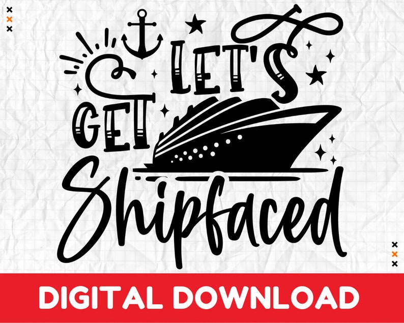 Let's Get Shipfaced Svg, Cruise Ship Svg, Ship Faced Cut Files Family ...
