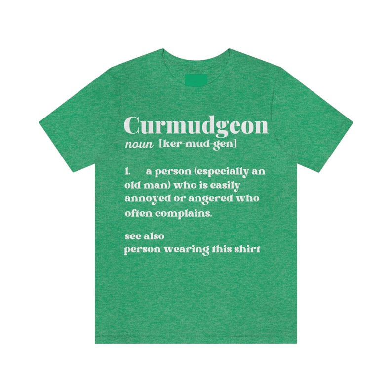 Curmudgeon Definition T-shirt: Grumpy Old Man Sarcastic Humor - Etsy