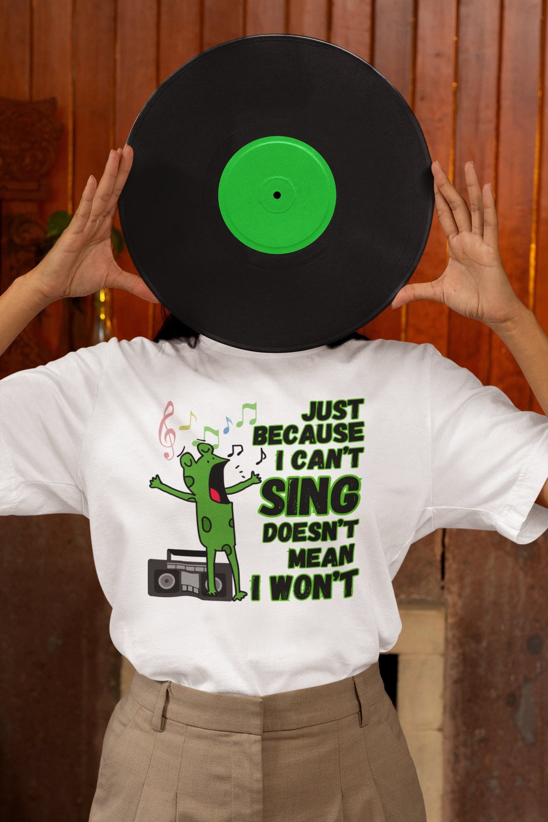 Just Because I Can't Sing Doesn't Mean I Won't Funny Tshirts for Women ...