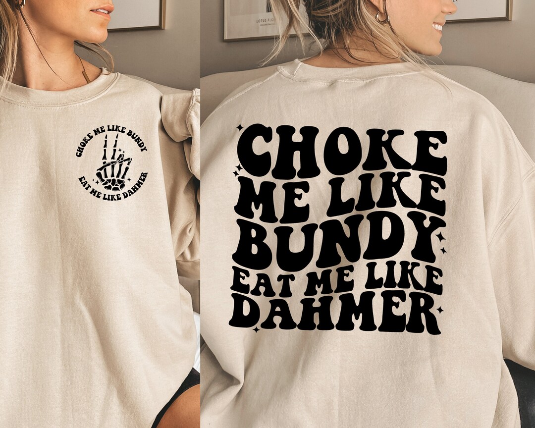 Choke Me Like Bundy Eat Me Like Dahmer Png, Skeleton Hand Rock Svg ...